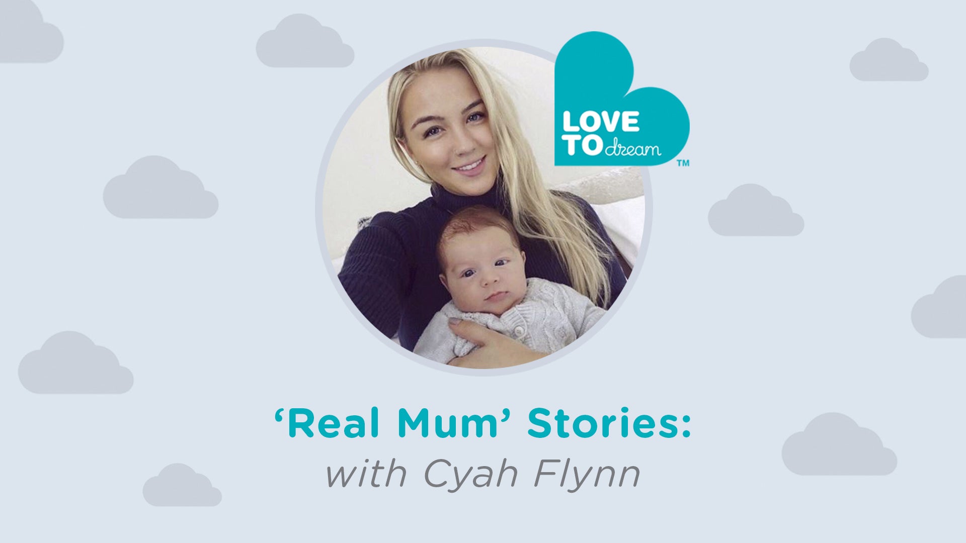 Real Mum Stories: With Cyah – Love to Dream™ NZ